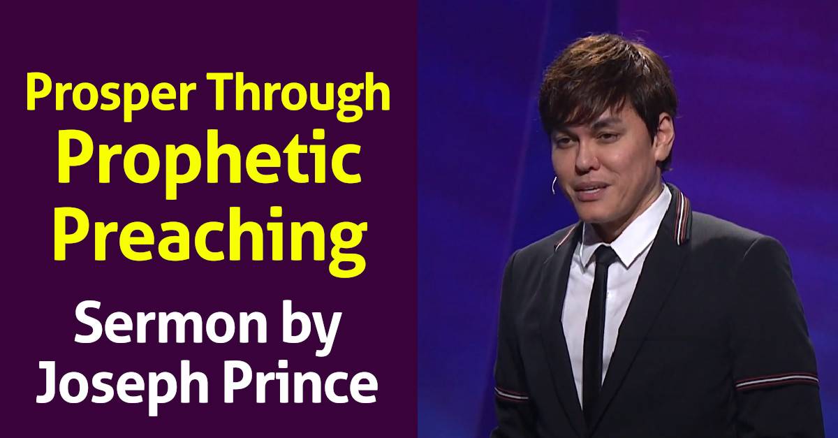 Joseph Prince (July-04-2019) Sermon: Prosper Through Prophetic Preaching