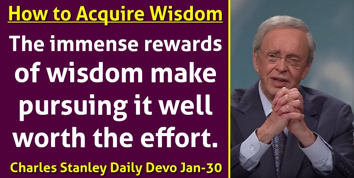 Charles Stanley (January-30-2023) Daily Devotional: How to Acquire Wisdom