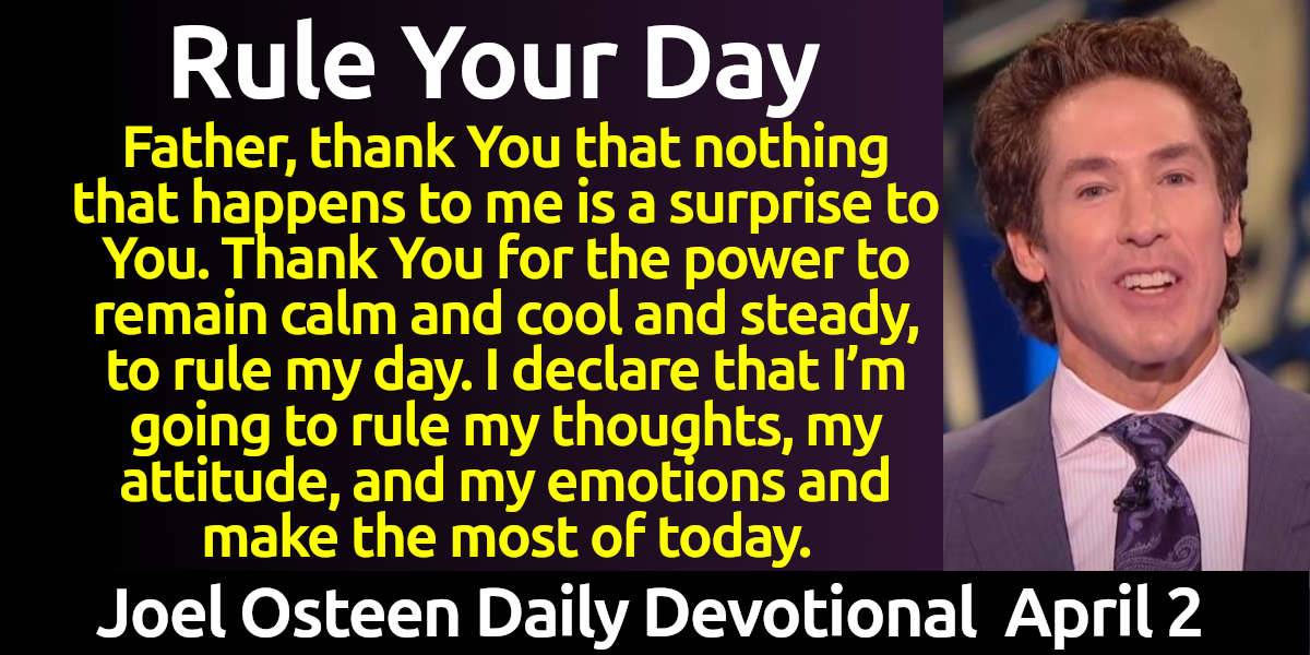 Joel Osteen (April-02-2024) Daily Devotional: Rule Your Day