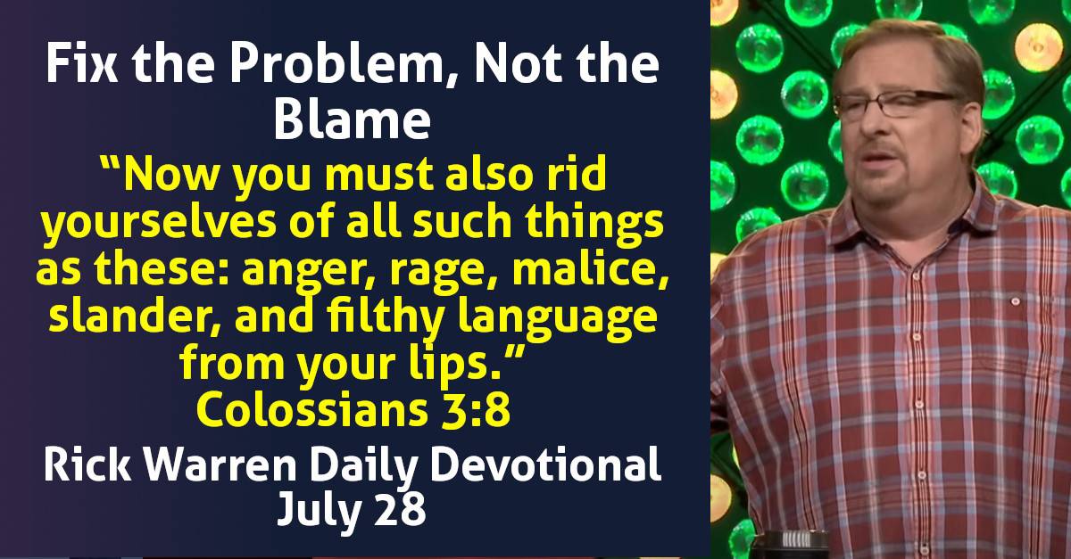 Rick Warren Daily Devotional (July 28, 2024) Fix the Problem, Not the Blame