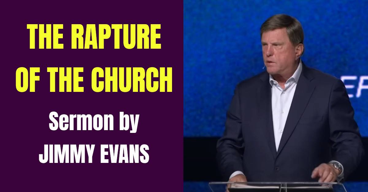 JIMMY EVANS - Watch Sermon: THE RAPTURE OF THE CHURCH
