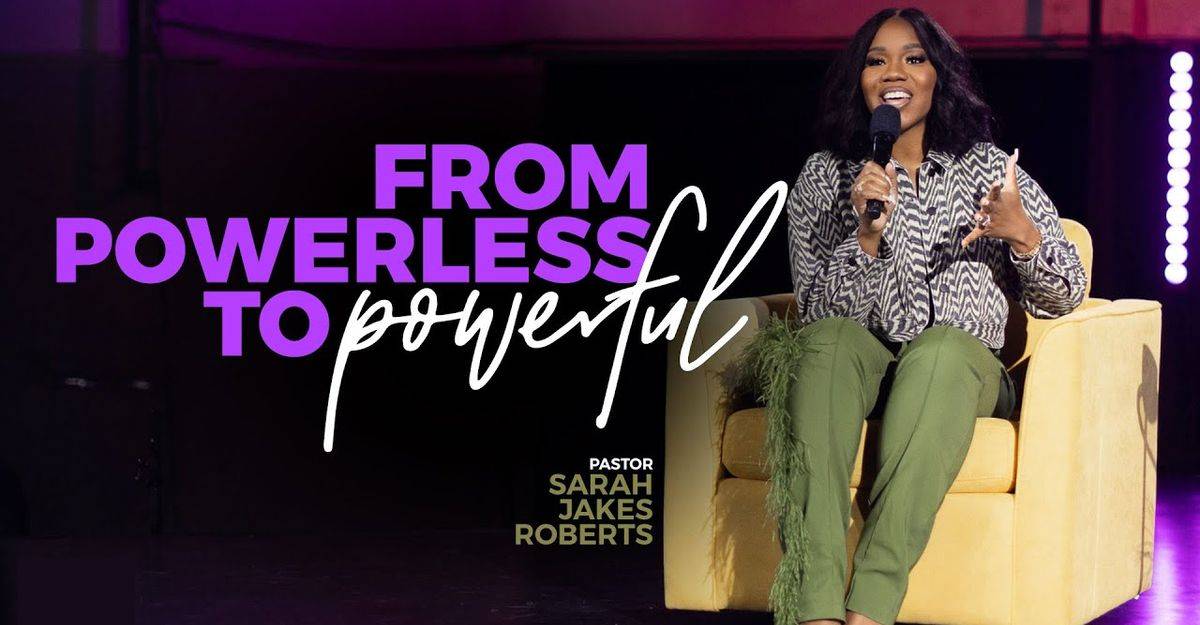 Sarah Jakes Roberts - Watch Sermon: From Powerless to Powerful