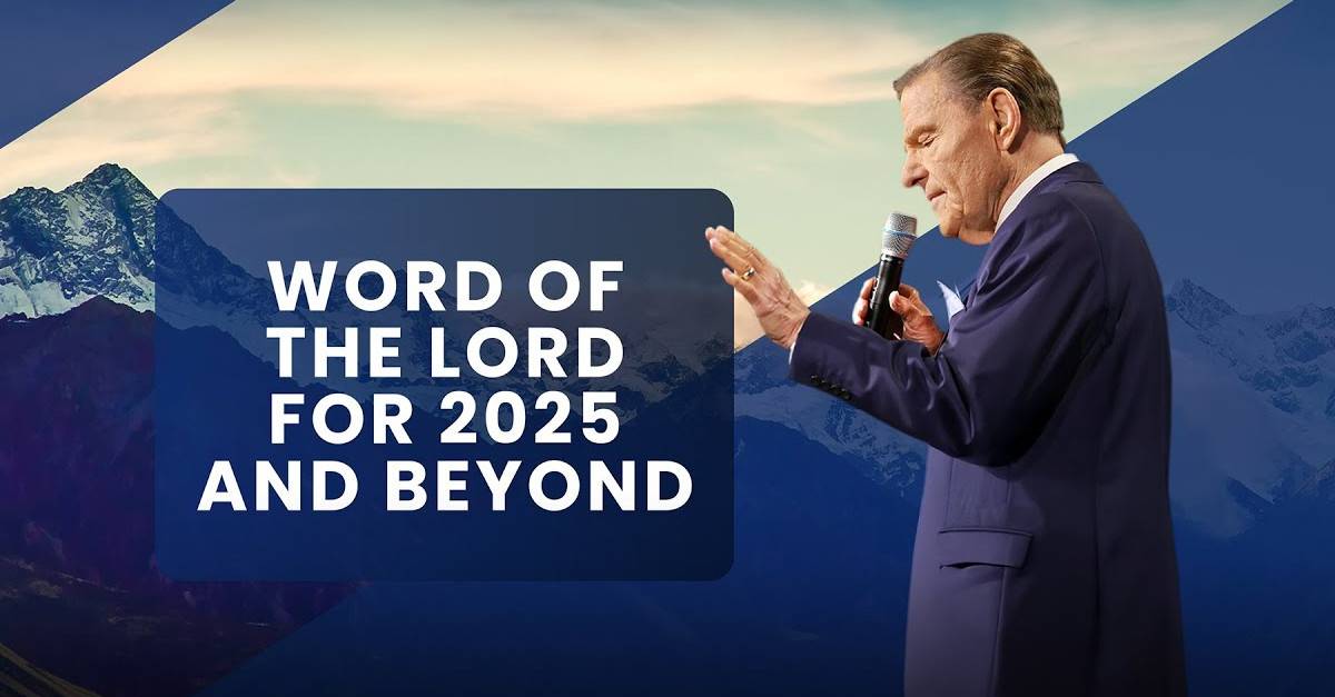 Watch Word of the Lord for 2025 and Beyond by Kenneth Copeland