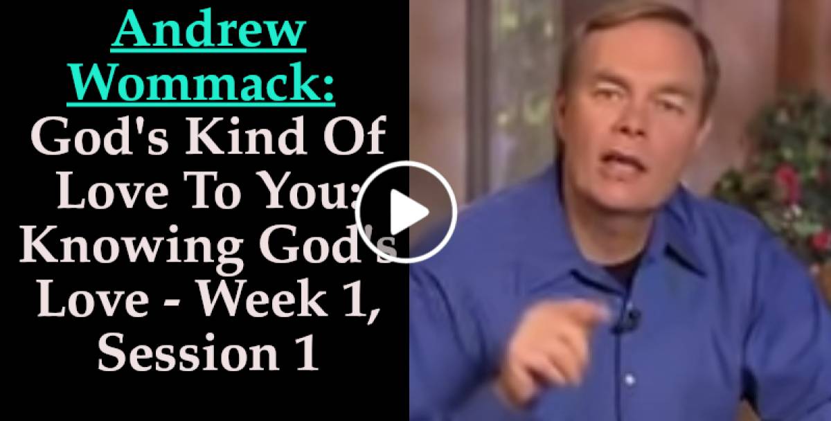 Andrew Wommack:(February-07-2022) God's Kind Of Love To You: Knowing ... Andrew Wommack:(February-07-2022) God's Kind Of Love To You: Knowing ...