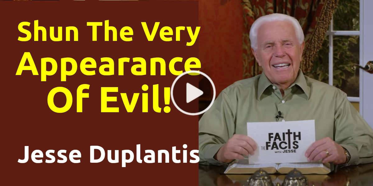 Jesse Duplantis - Faith the Facts: Shun The Very Appearance Of Evil!