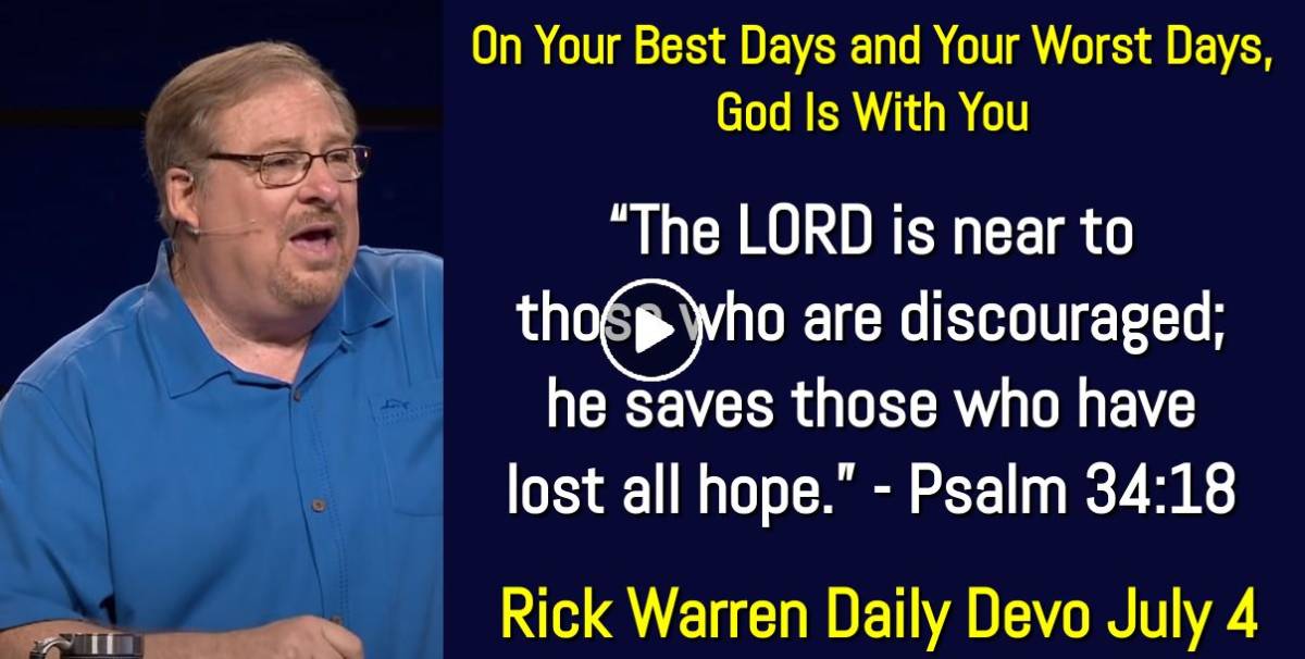 Rick Warren (July-04-2023) Daily Devotional: On Your Best Days and Your ...