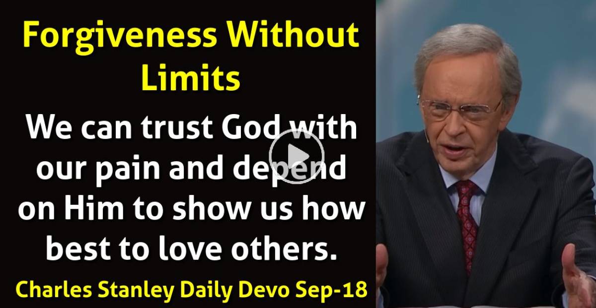 Charles Stanley (September-18-2023) Daily Devotional: Forgiveness Without Limits