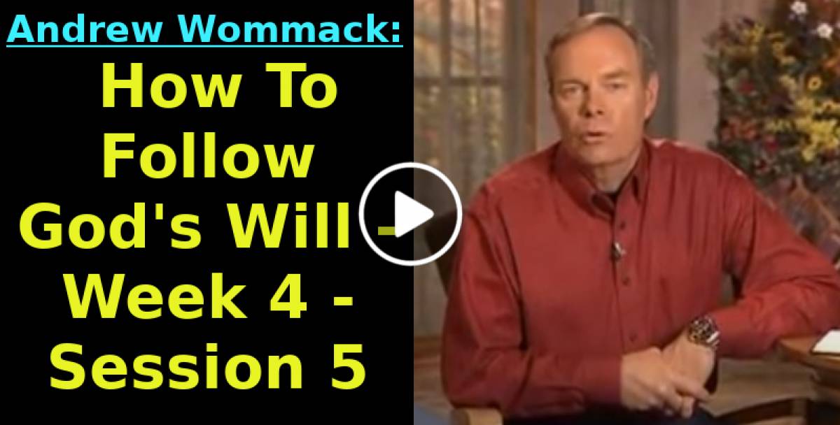 Andrew Wommack: (October-24-2022) How To Follow God's Will - Week 4 ...