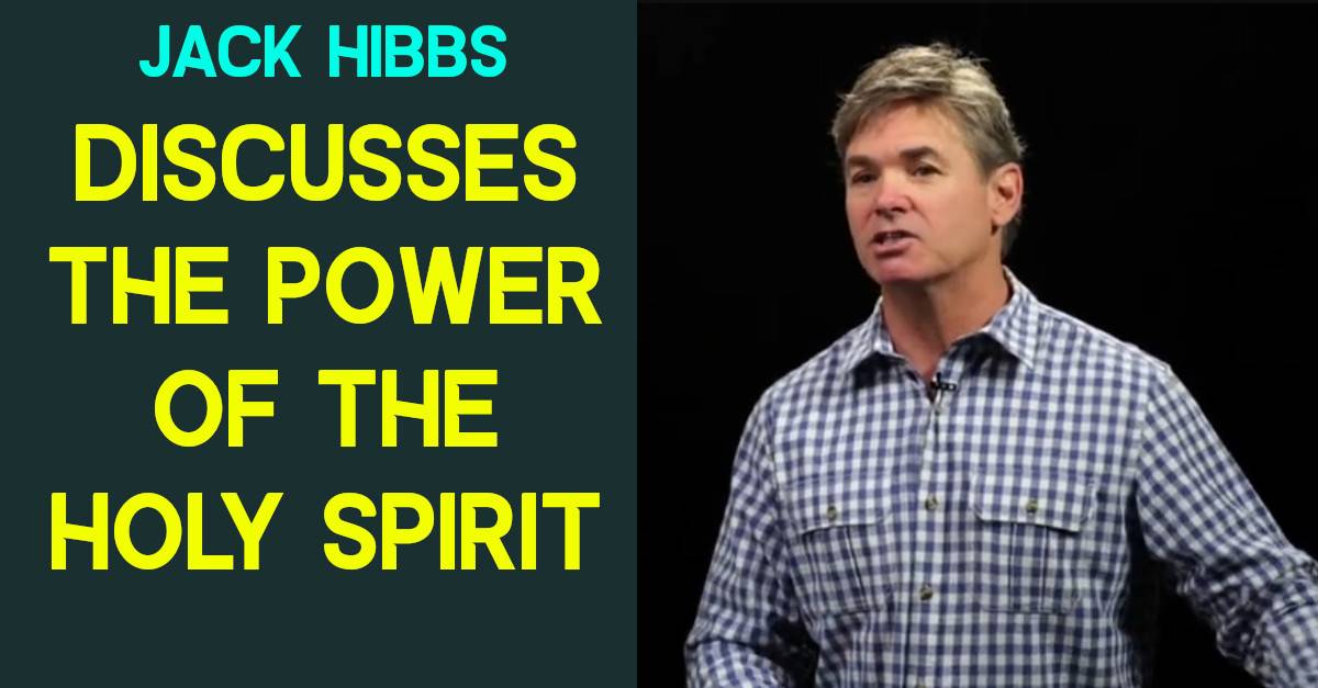 Jack HibbsDiscusses The Power of The Holy Spirit