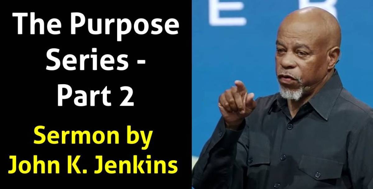 John K. Jenkins Sr - Watch Sermon: The Purpose Series - Part 2