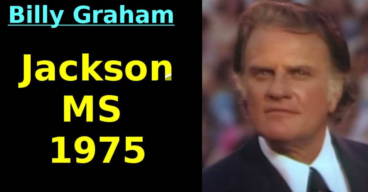 Billy Graham - Jackson MS 1975