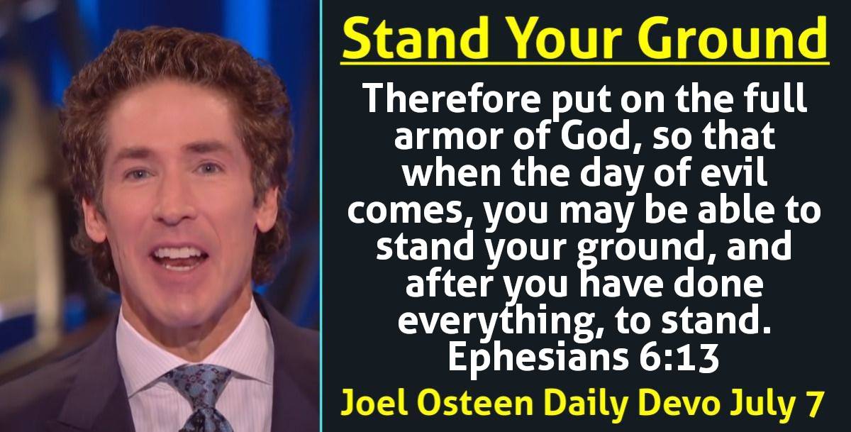 Joel Osteen (July-07-2024) Daily Devotional: Stand Your Ground