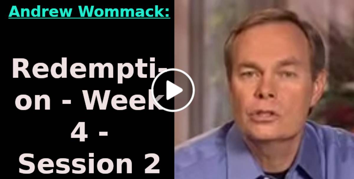 Andrew Wommack April 20 2023 Redemption Week 4 Session 2