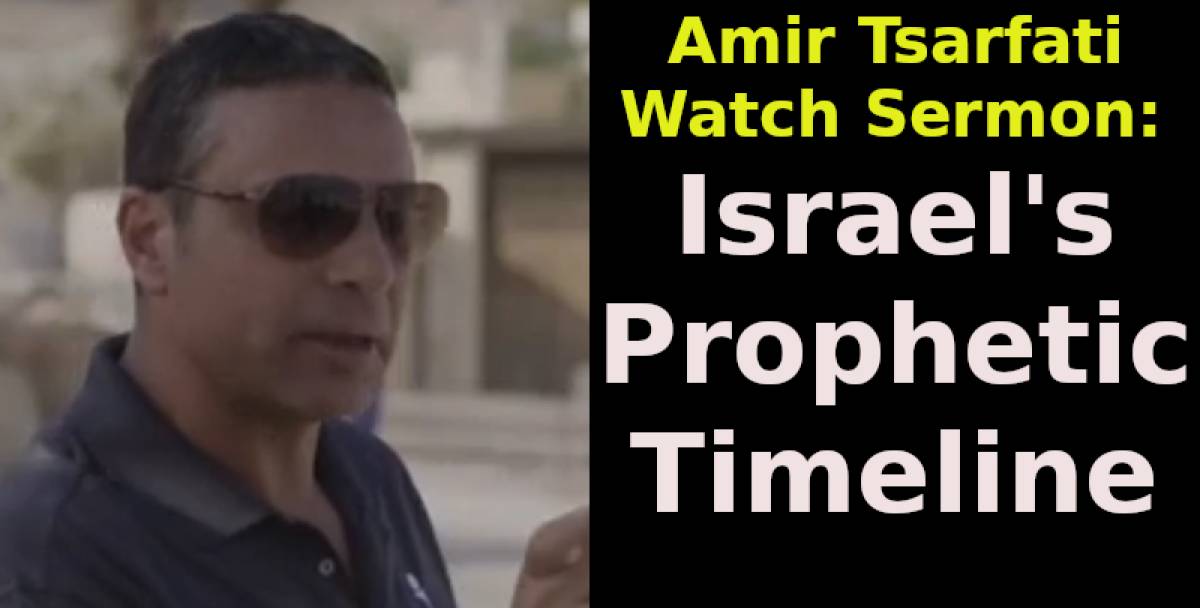 Amir Tsarfati - Watch Sermon: Israel's Prophetic Timeline