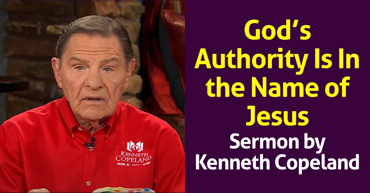Kenneth Copeland - Watch Sermon: God’s Authority Is In the Name of Jesus