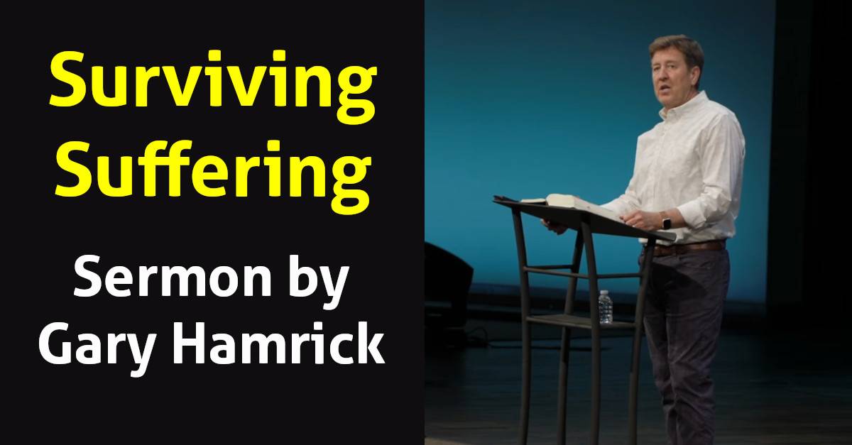 Gary Hamrick - Watch Sermon: Surviving Suffering (Colossians 1:24–29)