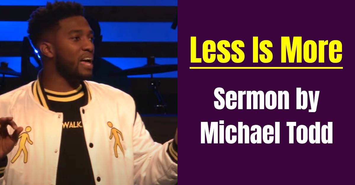 Michael Todd - Watch Sermon: Less Is More