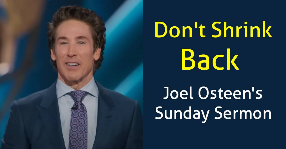 Watch Joel Osteen Sunday Sermon - Don't Shrink Back