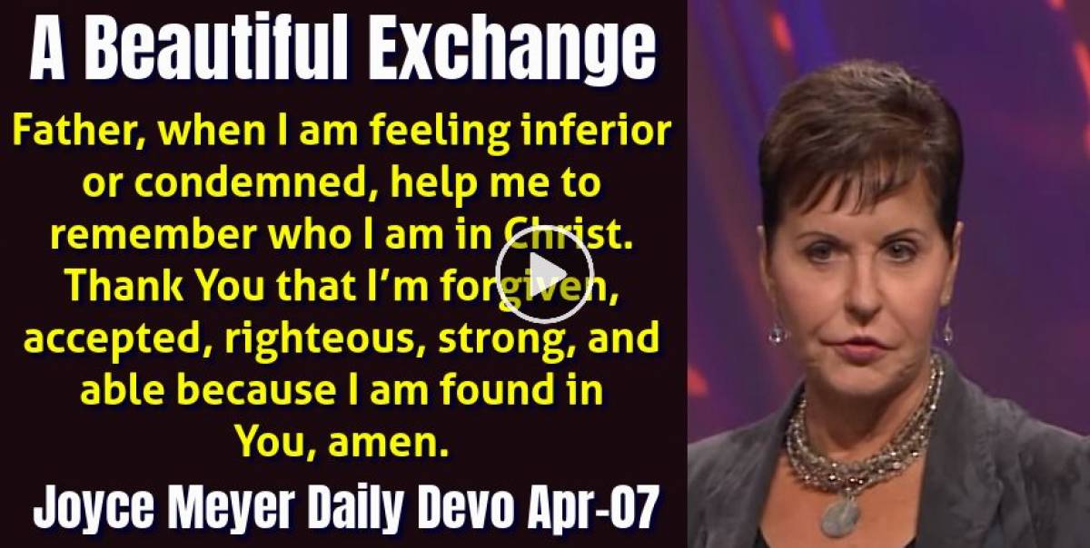 Joyce Meyer (April-07-2023) Daily Devotional: A Beautiful Exchange Joyce Meyer (April-07-2023) Daily Devotional: A Beautiful Exchange