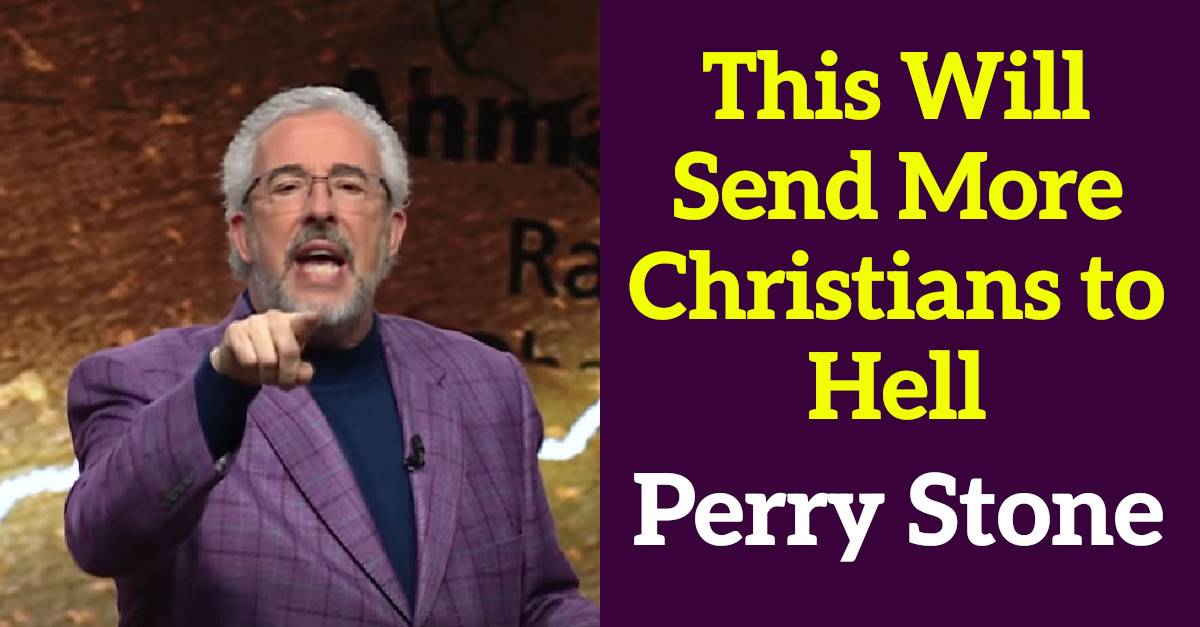 Watch Perry Stone: This Will Send More Christians to Hell