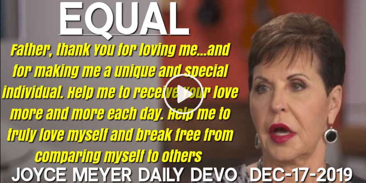 Joyce Meyer (December-17-2019) Daily Devotion: Equal Joyce Meyer (December-17-2019) Daily Devotion: Equal