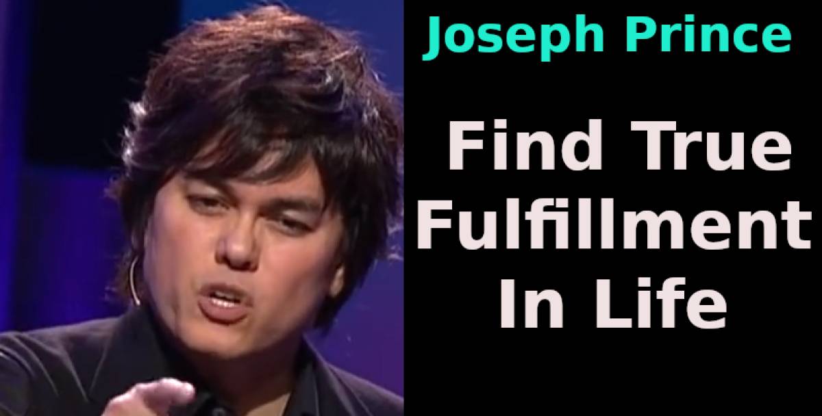 Joseph Prince Find True Fulfillment In Life