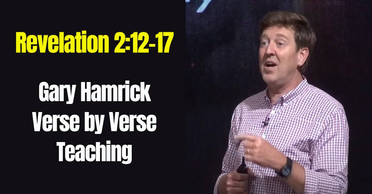 Watch Gary Hamrick Verse by Verse Teaching | Revelation 2:12-17