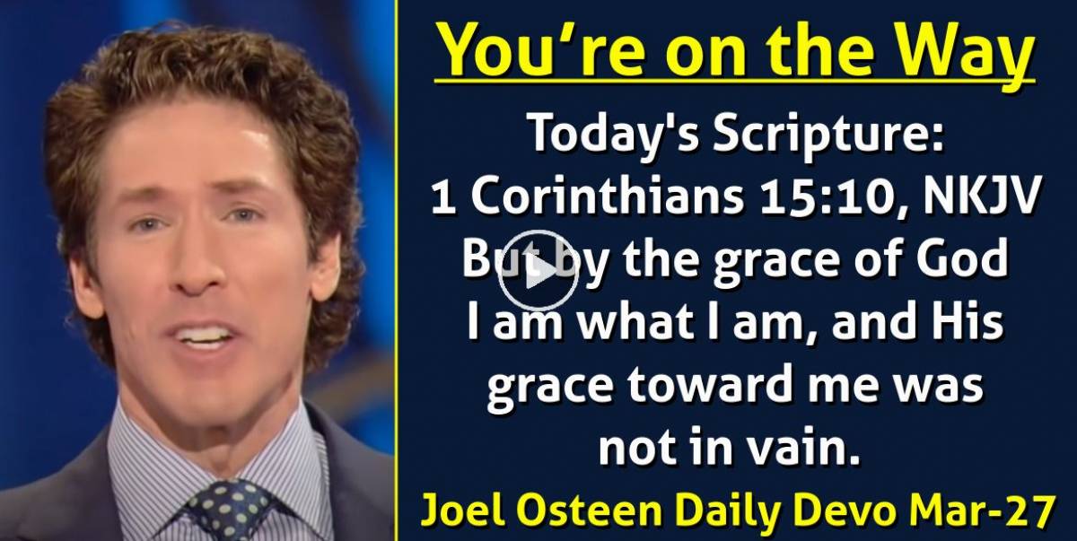 Joel Osteen (March-27-2024) Daily Devotional: You’re on the Way - Today's Word