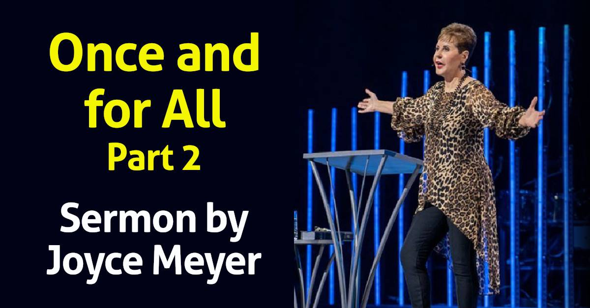Watch Joyce Meyer Sermon: Once and for All - Part 2