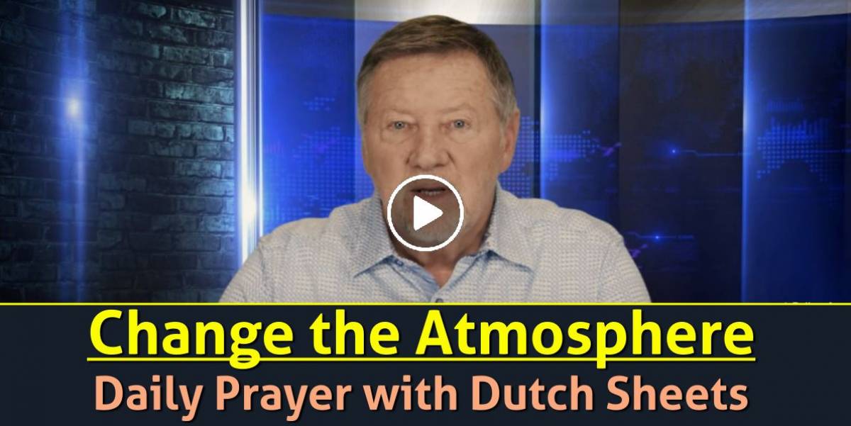 Dutch Sheets (March 13 2024) Watch Daily Prayer: Change the Atmosphere | Give Him 15