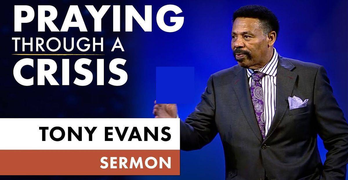 Tony Evans - Watch Sermon: Praying through a Crisis