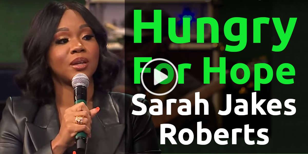 Sarah Jakes Roberts - Sermon: Hungry For Hope