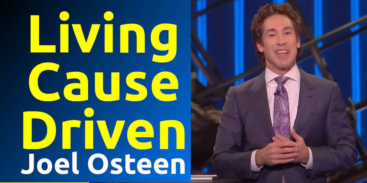 Joel Osteen - Watch Sermon: Living Cause Driven