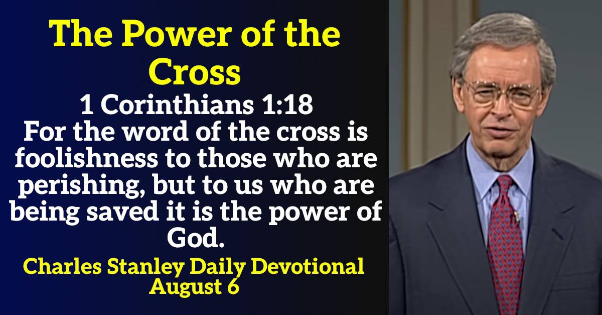 Charles Stanley Daily Devotional (August 6, 2025) The Power of the Cross