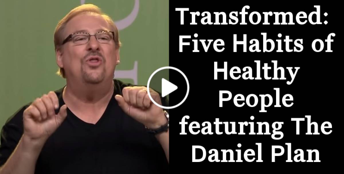 Transformed: Five Habits of Healthy People featuring The Daniel Plan