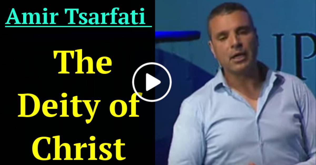 Amir Tsarfati: The Deity of Christ