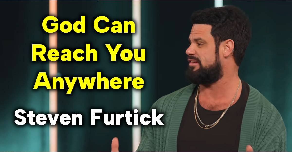 Steven Furtick - Watch Sermon: God Can Reach You Anywhere