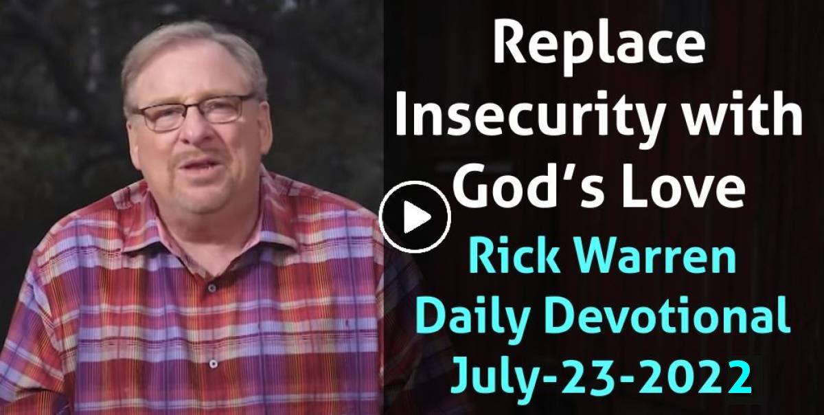 Rick Warren (July-23-2022) Daily Devotional: Replace Insecurity with ...