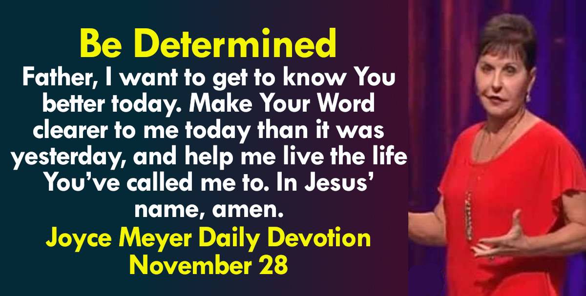 Joyce Meyer November 28 2021 Daily Devotional Be Determined
