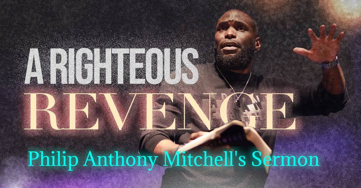 Philip Anthony Mitchell - Watch Sermon: A Righteous Revenge (Romans 12:17-21)