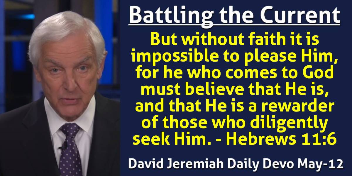 David Jeremiah (May-12-2023) Daily Devotional: Battling the Current