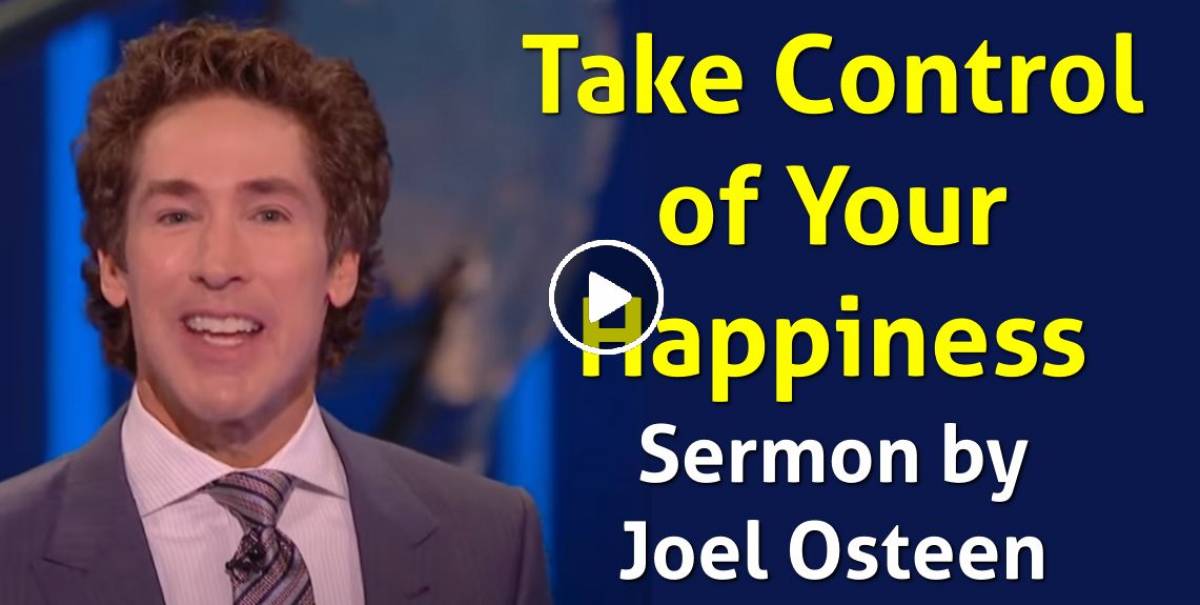 Joel Osteen - Watch Sermon: Take Control of Your Happiness