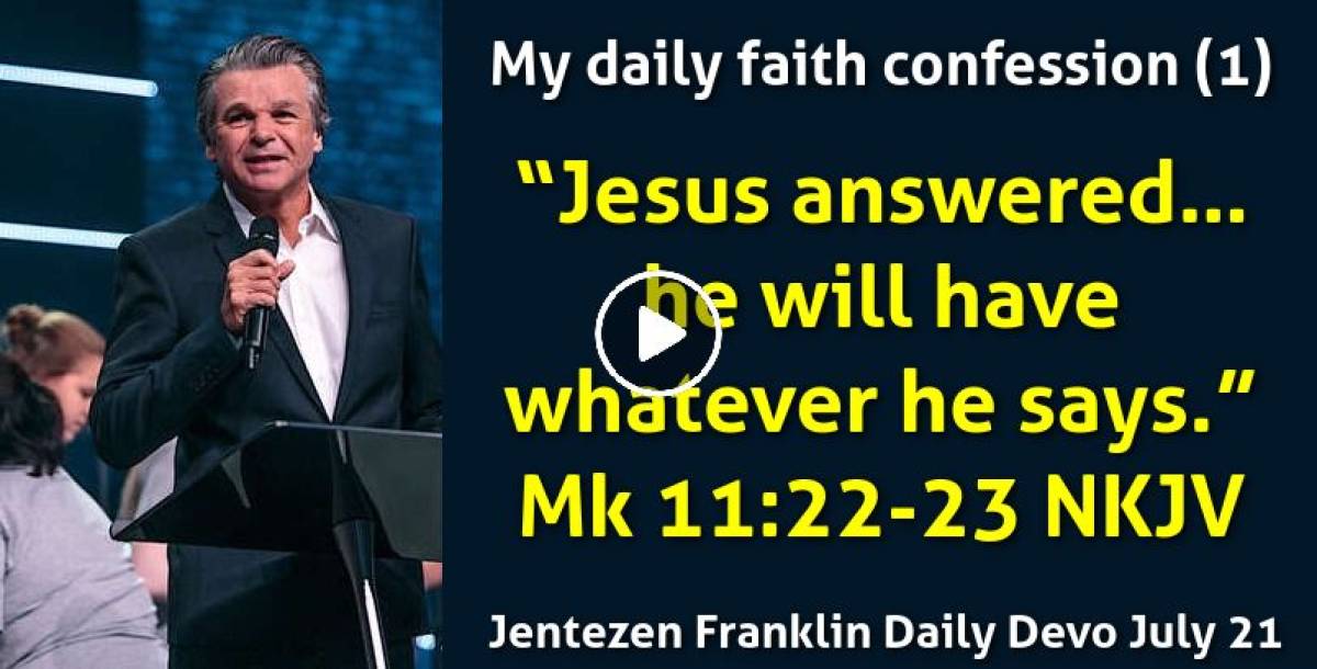 Jentezen Franklin July 21 2023 Daily Devotional My Daily Faith