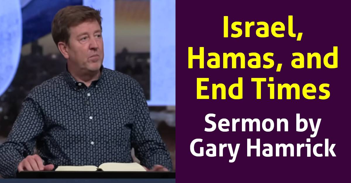 Watch Gary Hamrick Sermon: Israel, Hamas, and End Times | Ezekiel 38