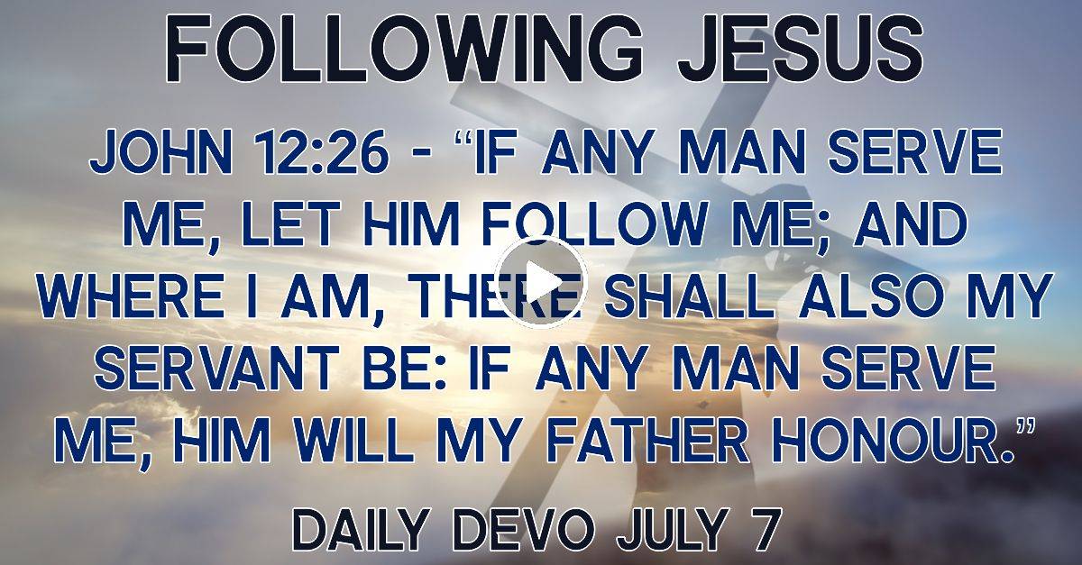 Daily Devotional (July-07-2023) FOLLOWING JESUS