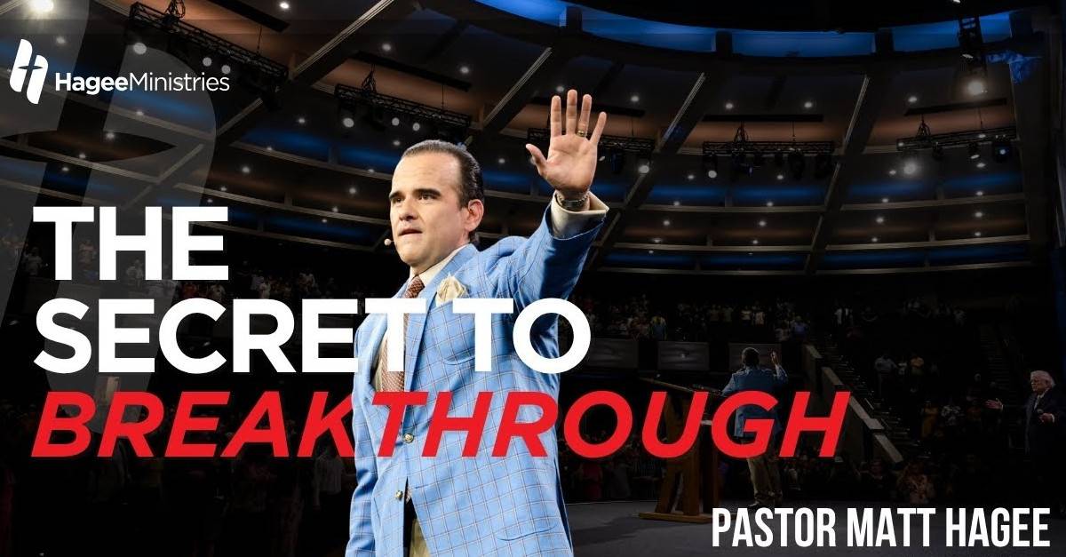 Watch Matt Hagee Sermon: The Secret to Breakthrough
