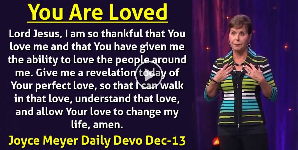 Joyce Meyer (December-13-2023) Daily Devotional: You Are Loved
