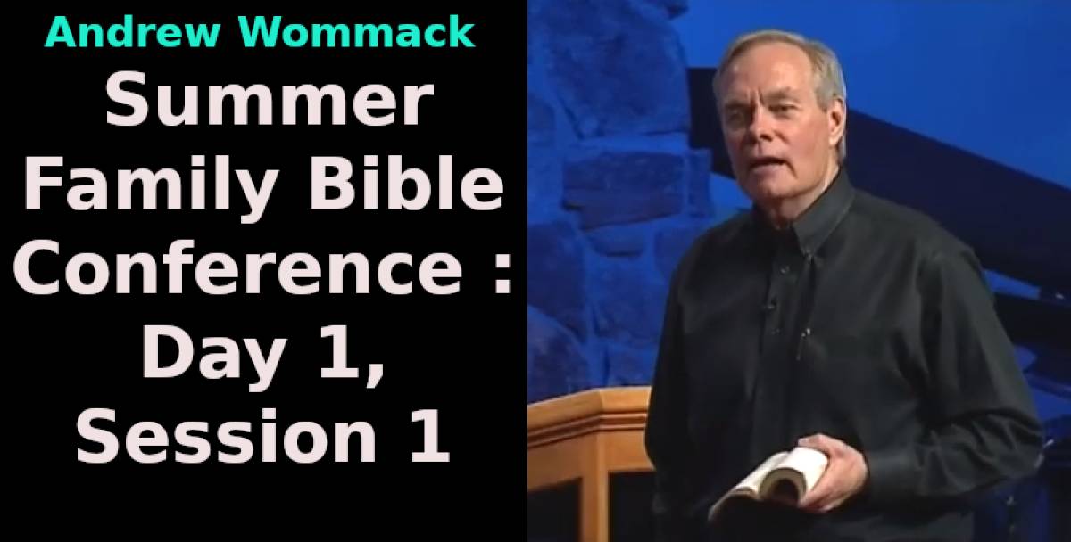 Andrew Wommack (August-24-2024) Summer Family Bible Conference : Day 1 ...