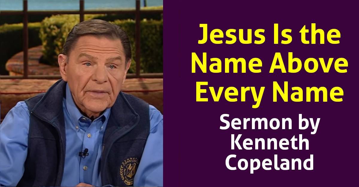 Watch Kenneth Copeland: Jesus Is the Name Above Every Name