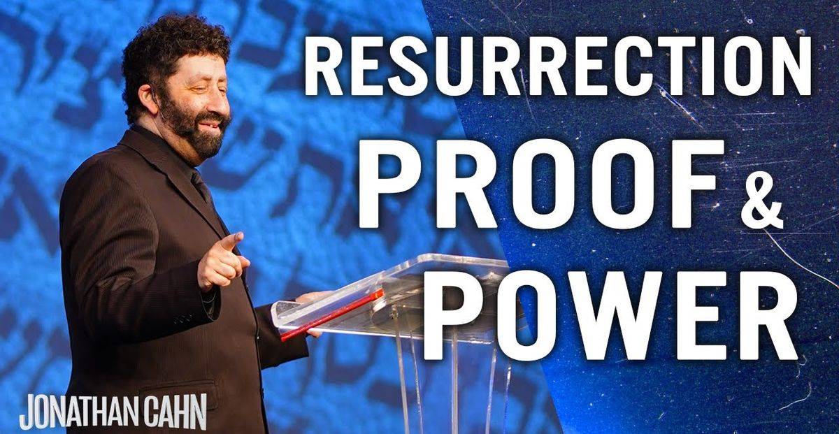 Watch Jonathan Cahn Sermon - The Resurrection Proofs And Power